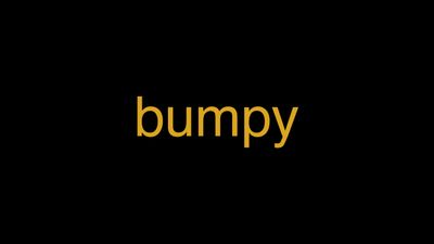 Meaning of Bumpy in Hindi - हिंदी में मतलब | Wrytin