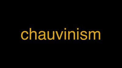Meaning of Chauvinism in Hindi - हिंदी में मतलब | Wrytin
