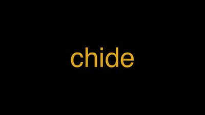 Meaning of Chide in Hindi - हिंदी में मतलब | Wrytin