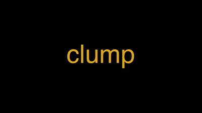 Meaning of Clump in Hindi - हिंदी में मतलब | Wrytin