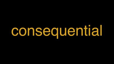 Meaning of Consequential in Hindi - हिंदी में मतलब | Wrytin