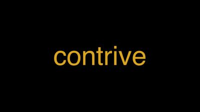 Meaning of Contrive in Hindi - हिंदी में मतलब | Wrytin