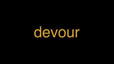 Meaning of Devour in Hindi - हिंदी में मतलब | Wrytin