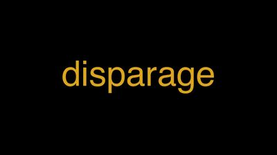 Meaning of Disparage in Hindi - हिंदी में मतलब | Wrytin