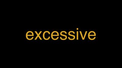 Meaning of Excessive in Hindi - हिंदी में मतलब | Wrytin