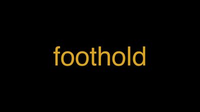 Meaning of Foothold in Hindi - हिंदी में मतलब | Wrytin
