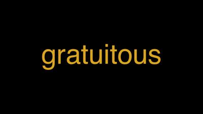 Meaning of Gratuitous in Hindi - हिंदी में मतलब | Wrytin