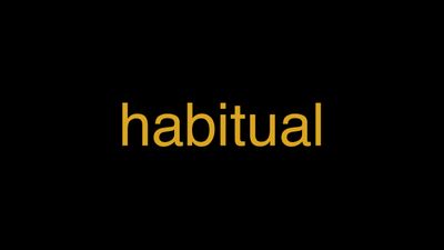 Meaning of Habitual in Hindi - हिंदी में मतलब | Wrytin