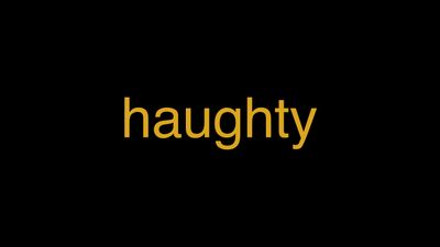 Meaning of Haughty in Hindi - हिंदी में मतलब | Wrytin