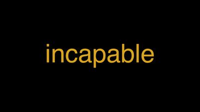 Meaning of Incapable in Hindi - हिंदी में मतलब | Wrytin