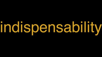 Meaning of Indispensability in Hindi - हिंदी में मतलब | Wrytin