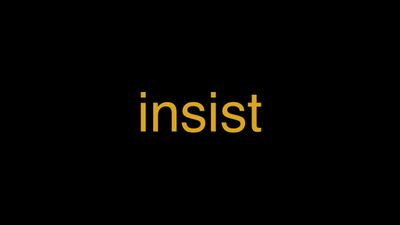 Meaning of Insist in Hindi - हिंदी में मतलब | Wrytin