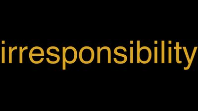 Meaning of Irresponsibility in Hindi - हिंदी में मतलब | Wrytin