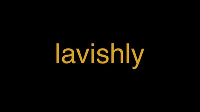 Meaning of Lavishly in Hindi - हिंदी में मतलब | Wrytin