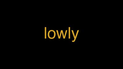 Meaning of Lowly in Hindi - हिंदी में मतलब | Wrytin