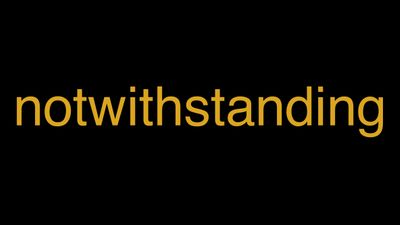 Meaning of Notwithstanding in Hindi - हिंदी में मतलब | Wrytin