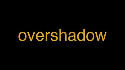 Meaning of Overshadow in Hindi - हिंदी में मतलब | Wrytin