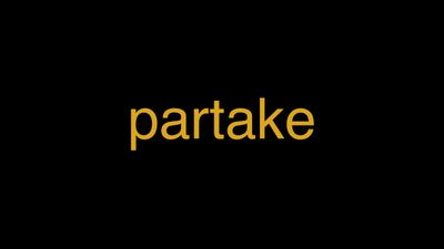 Meaning of Partake in Hindi - हिंदी में मतलब | Wrytin