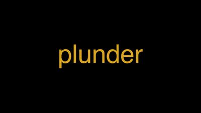 Meaning of Plunder in Hindi - हिंदी में मतलब | Wrytin