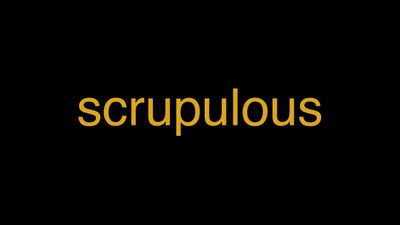 Meaning of Scrupulous in Hindi - हिंदी में मतलब | Wrytin