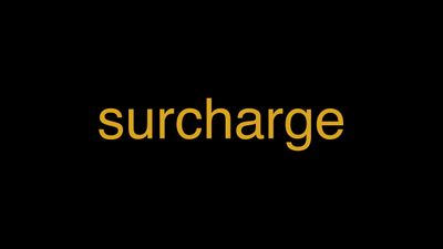 Meaning of Surcharge in Hindi - हिंदी में मतलब | Wrytin