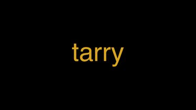 Meaning of Tarry in Hindi - हिंदी में मतलब | Wrytin