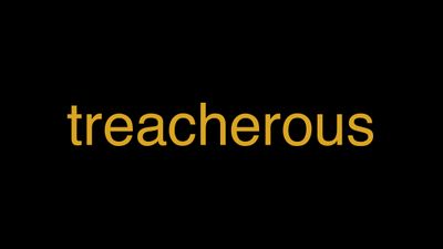 Meaning of Treacherous in Hindi - हिंदी में मतलब | Wrytin