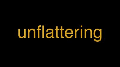 Meaning of Unflattering in Hindi - हिंदी में मतलब | Wrytin
