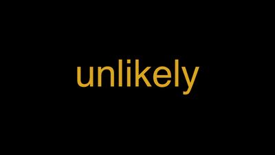 Meaning of Unlikely in Hindi - हिंदी में मतलब | Wrytin