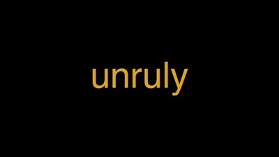 Meaning of Unruly in Hindi - हिंदी में मतलब | Wrytin