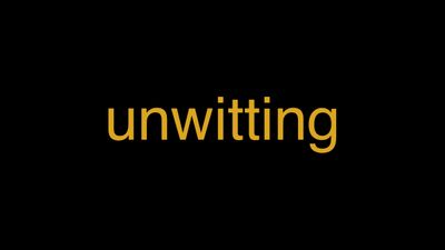 Meaning of Unwitting in Hindi - हिंदी में मतलब | Wrytin