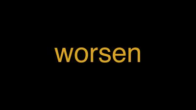 Meaning of Worsen in Hindi - हिंदी में मतलब | Wrytin
